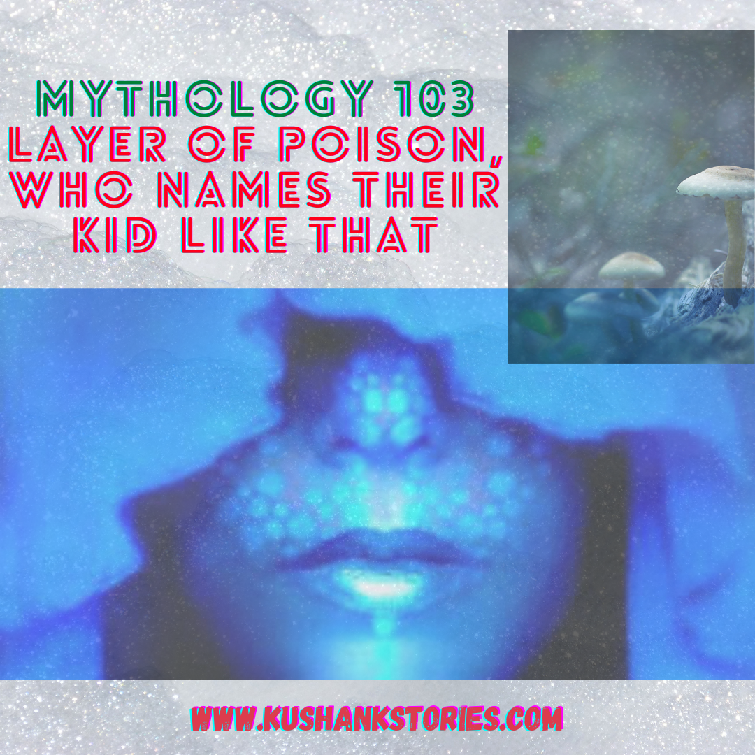 MYTHOLOGY 103: LAYER OF POISON, WHO NAMES THEIR KID LIKE THAT – Life ...